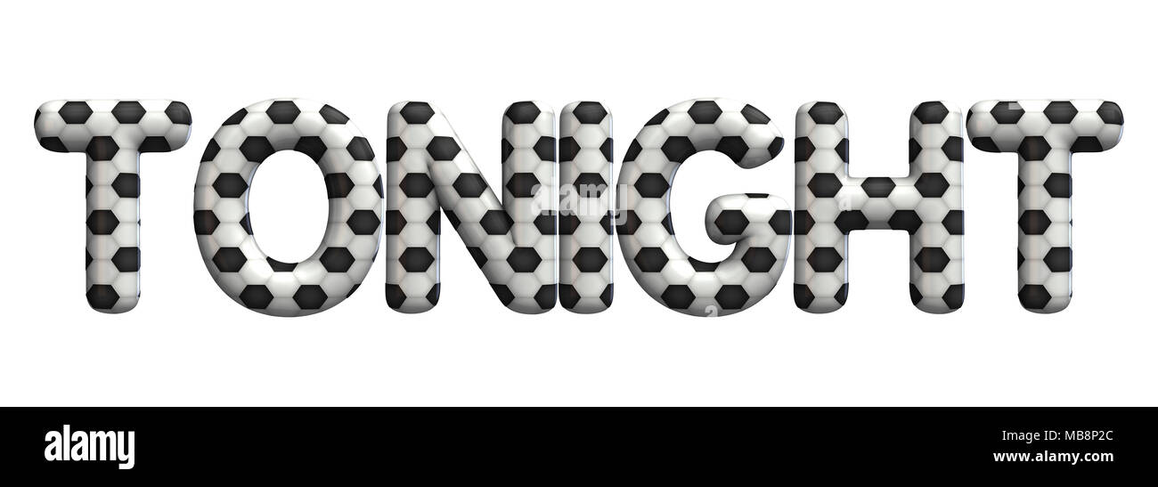 Tonight word made from a football soccer ball texture. 3D Rendering ...