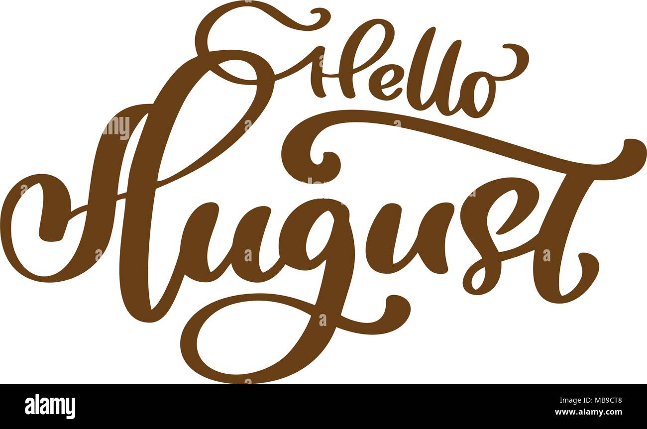 Hello August hand drawn lettering print vector text. Summer ...