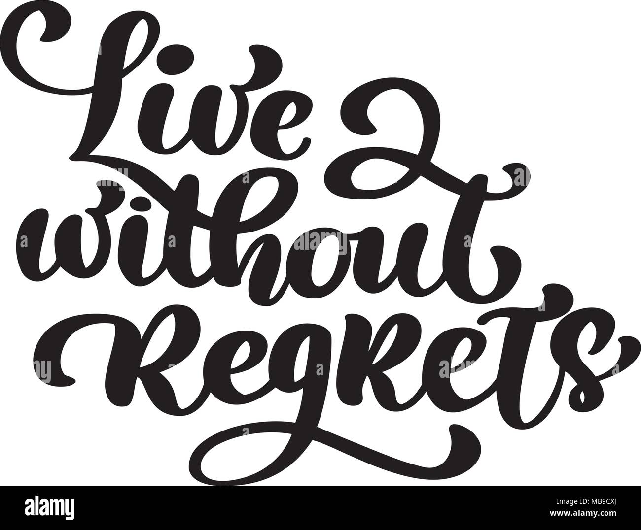 Live without regrets, Inspirational phrase. Hand drawn lettering text ...
