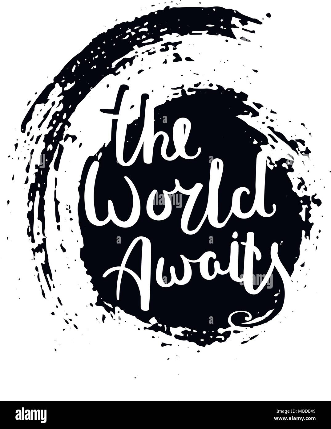 The world awaits. Hand drawn motivation quote. Creative vector ...