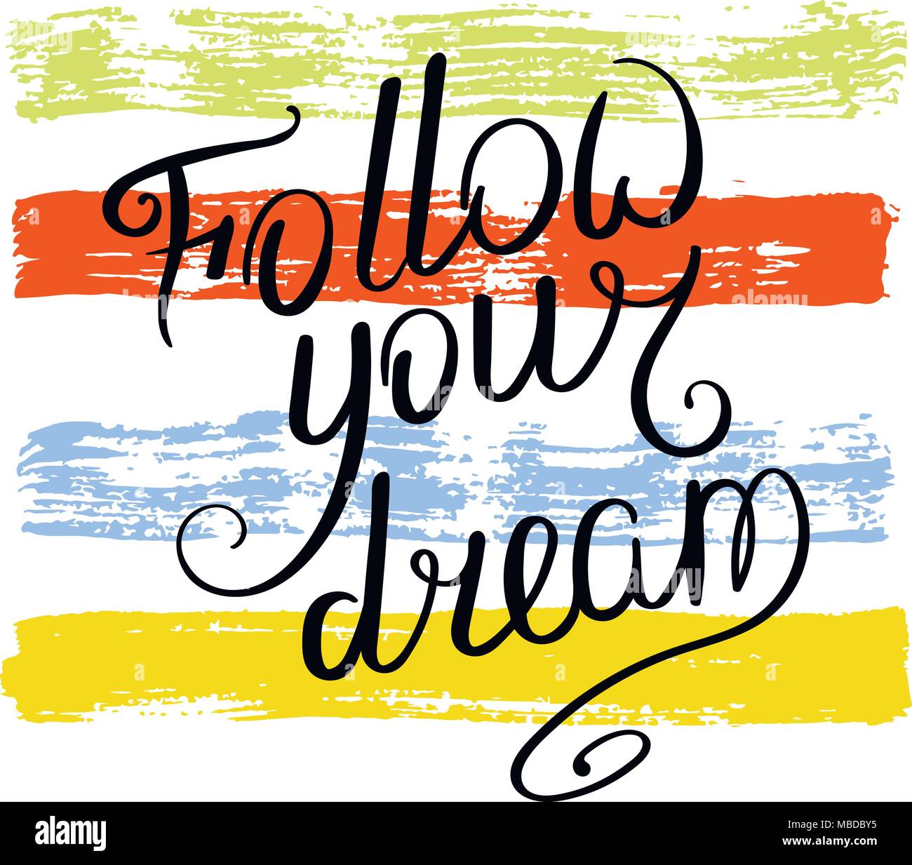 Follow your dream. Hand drawn motivation quote. Creative vector ...