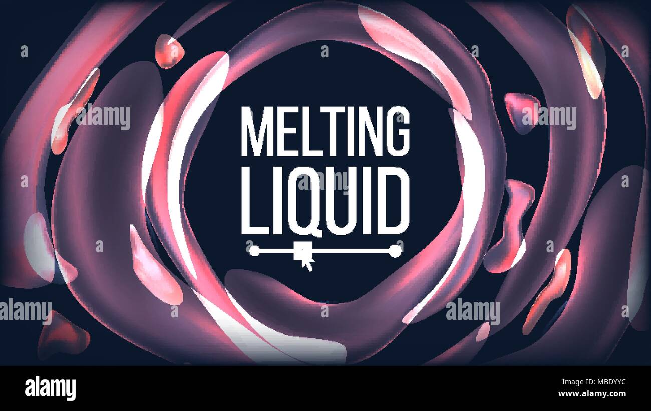 Melting Liquid Background Vector. Futuristic Poster. Flowing Abstract ...