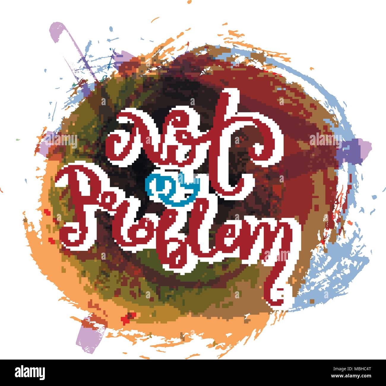 Not my problem. Hand drawn motivation quote. Creative vector typography ...