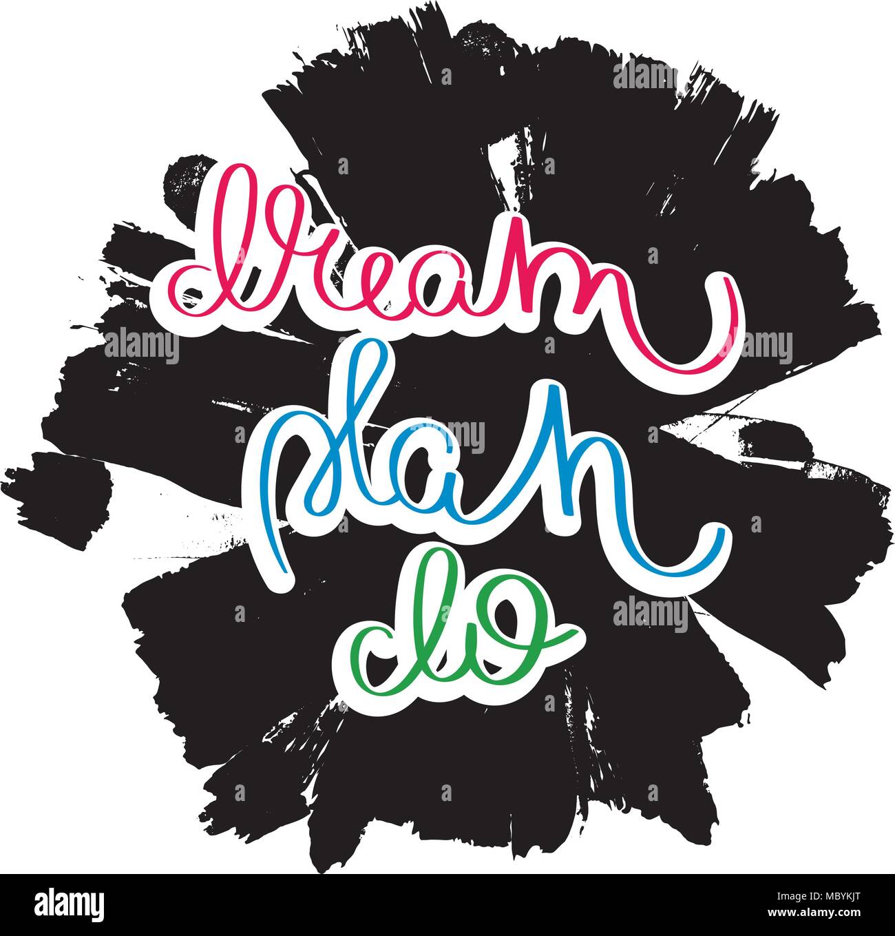 Dream, plan, do. Hand drawn motivation quote. Creative vector ...