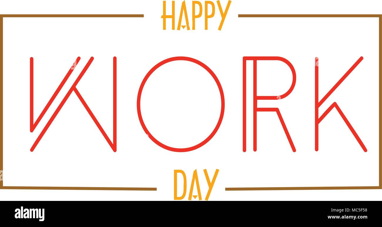 Happy Work Day Stock Vector Image & Art - Alamy