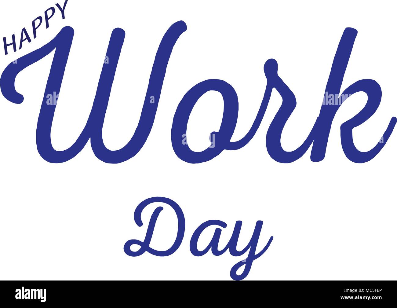 Happy Work Day Stock Vector Image & Art - Alamy