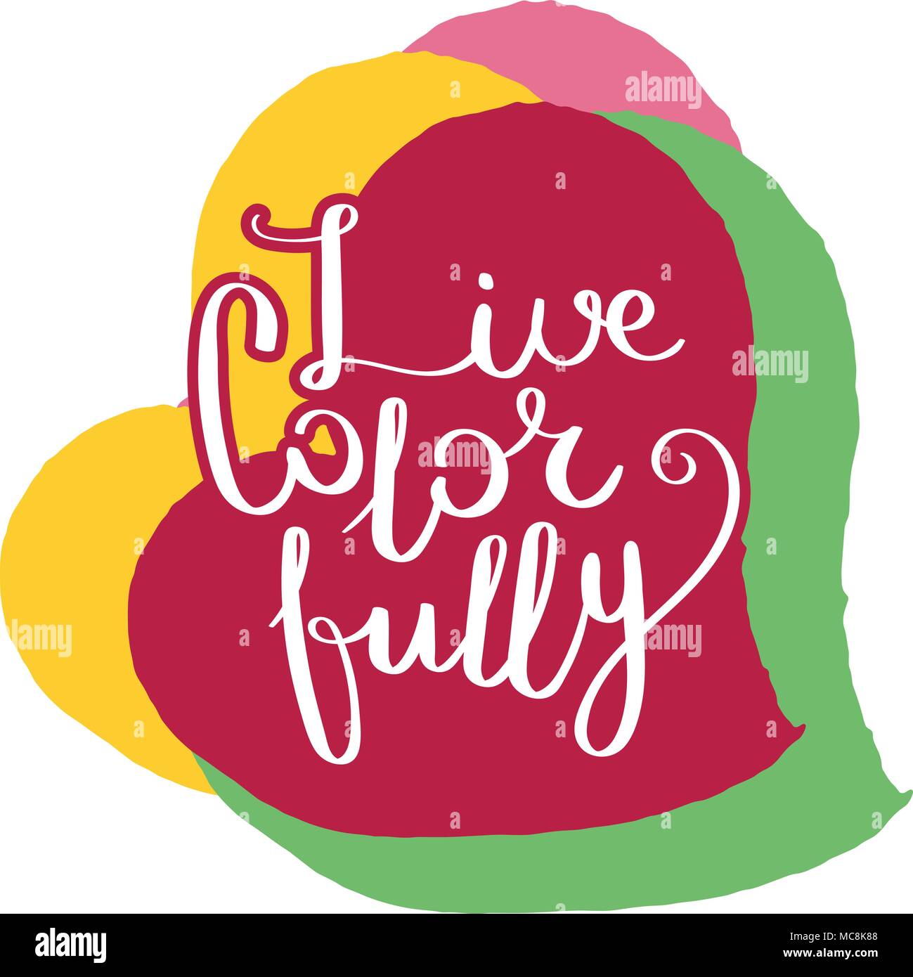 Live color fully. Hand drawn motivation quote. Creative vector ...