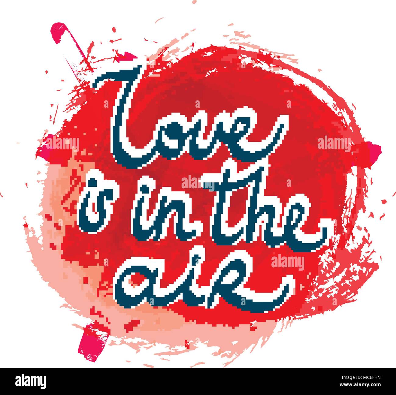 Love is in the air. Hand drawn motivation quote. Creative vector ...