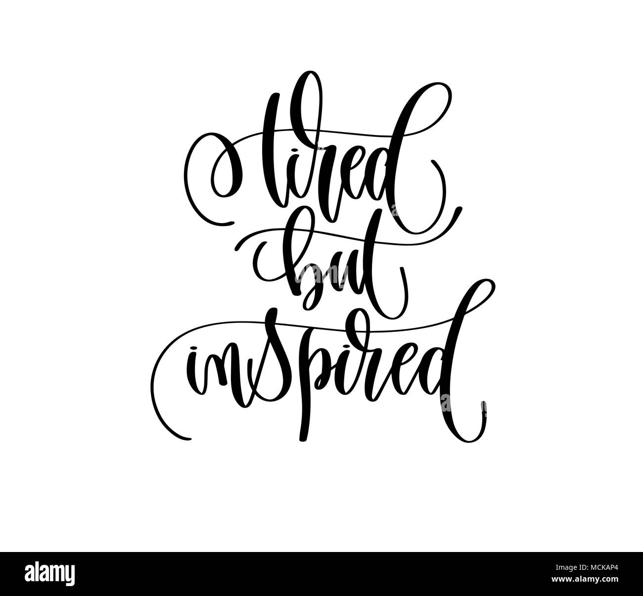 hand lettering positive quote, tired but inspired, calligraphy vector ...