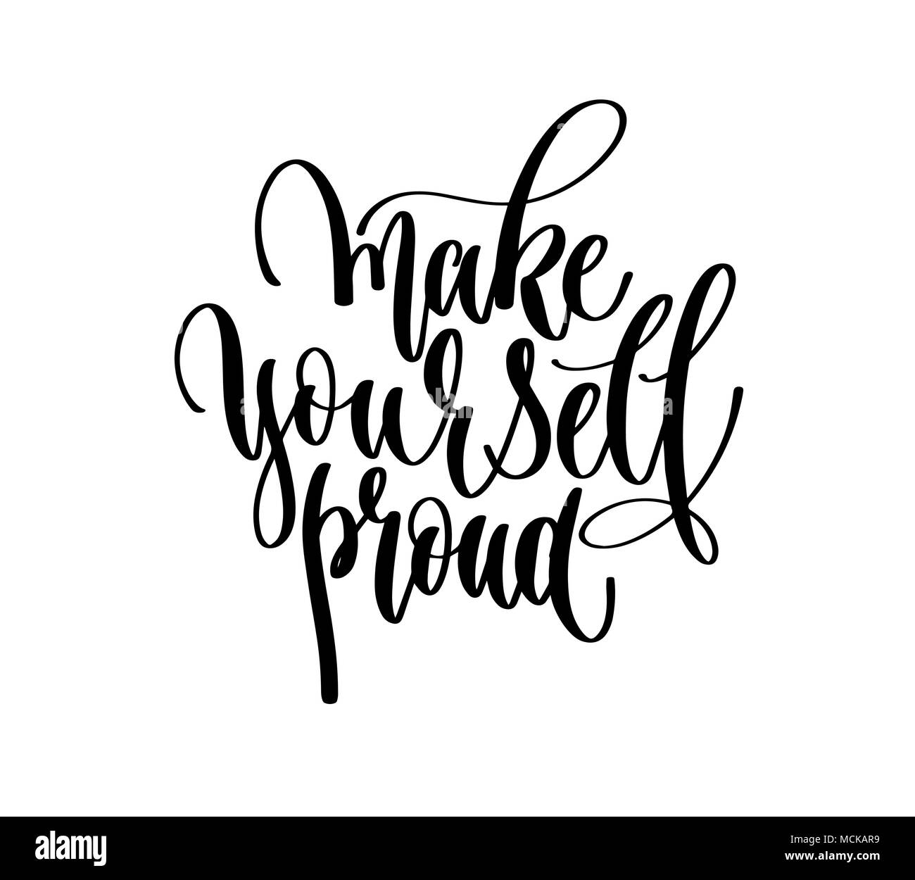 hand lettering positive quote - make yourself proud, calligraphy vector ...