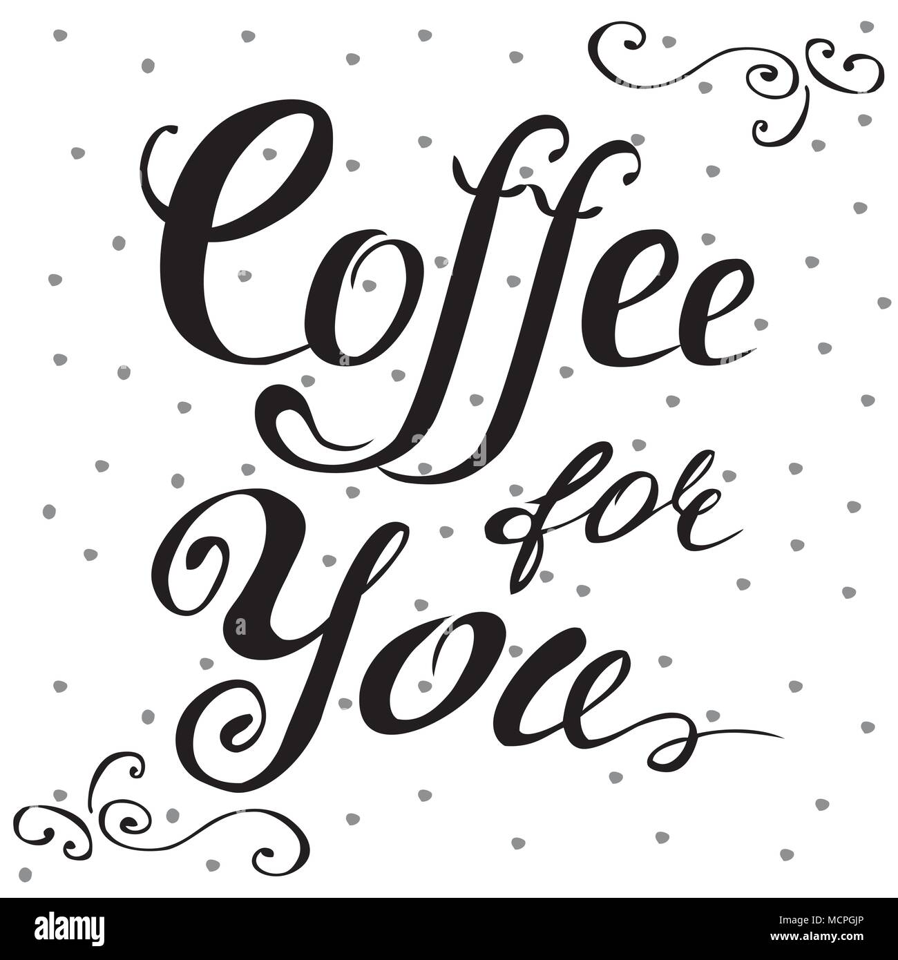 Coffee for you lettering. Hand written design. Stock vector ...