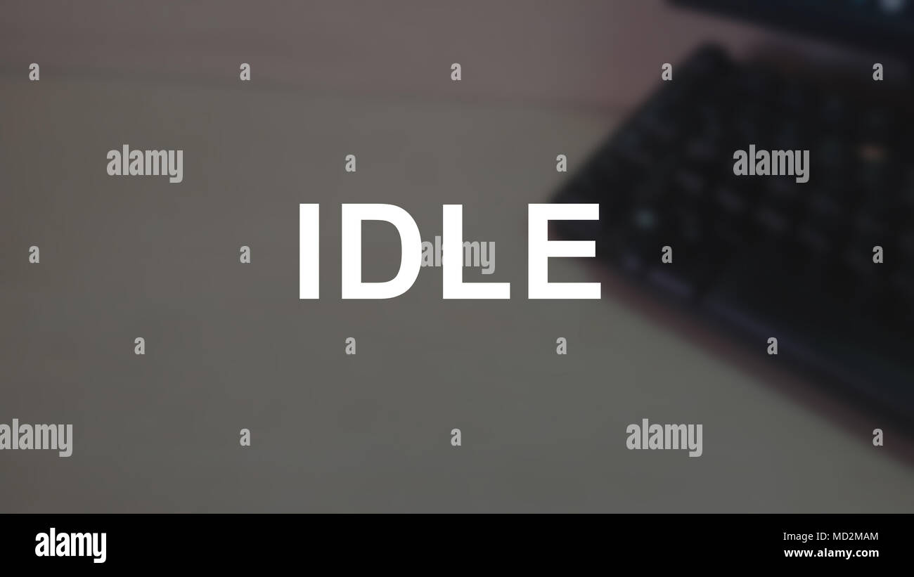 IDLE word with blurring business background Stock Photo - Alamy