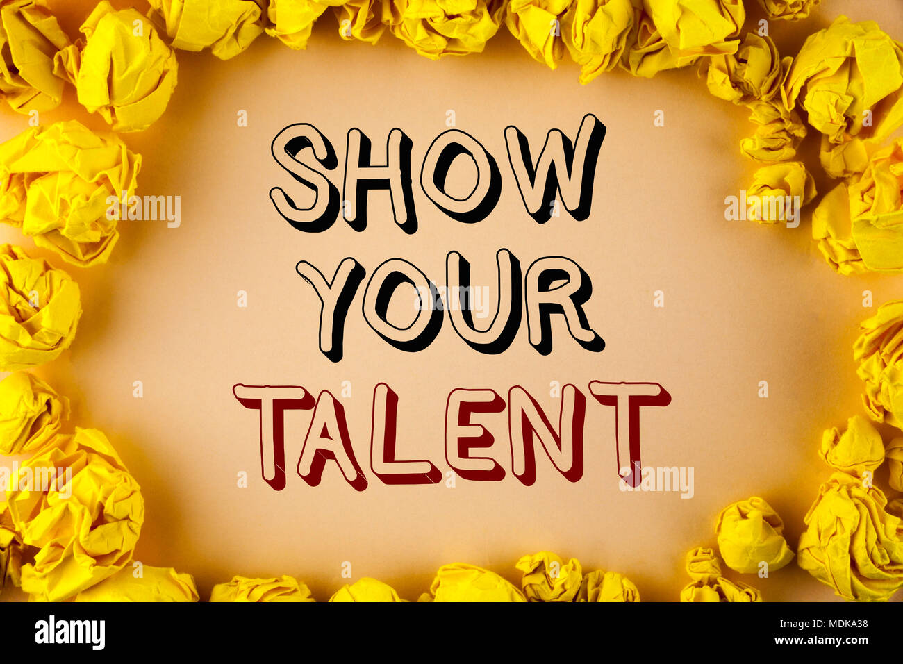Text sign showing Show Your Talent. Conceptual photo Demonstrate ...