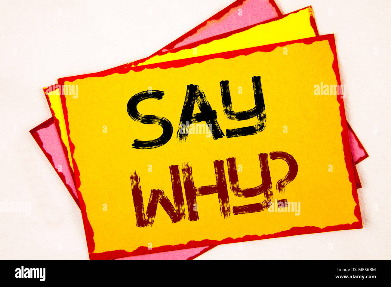 Conceptual hand writing showing Say Why Question. Business photo ...