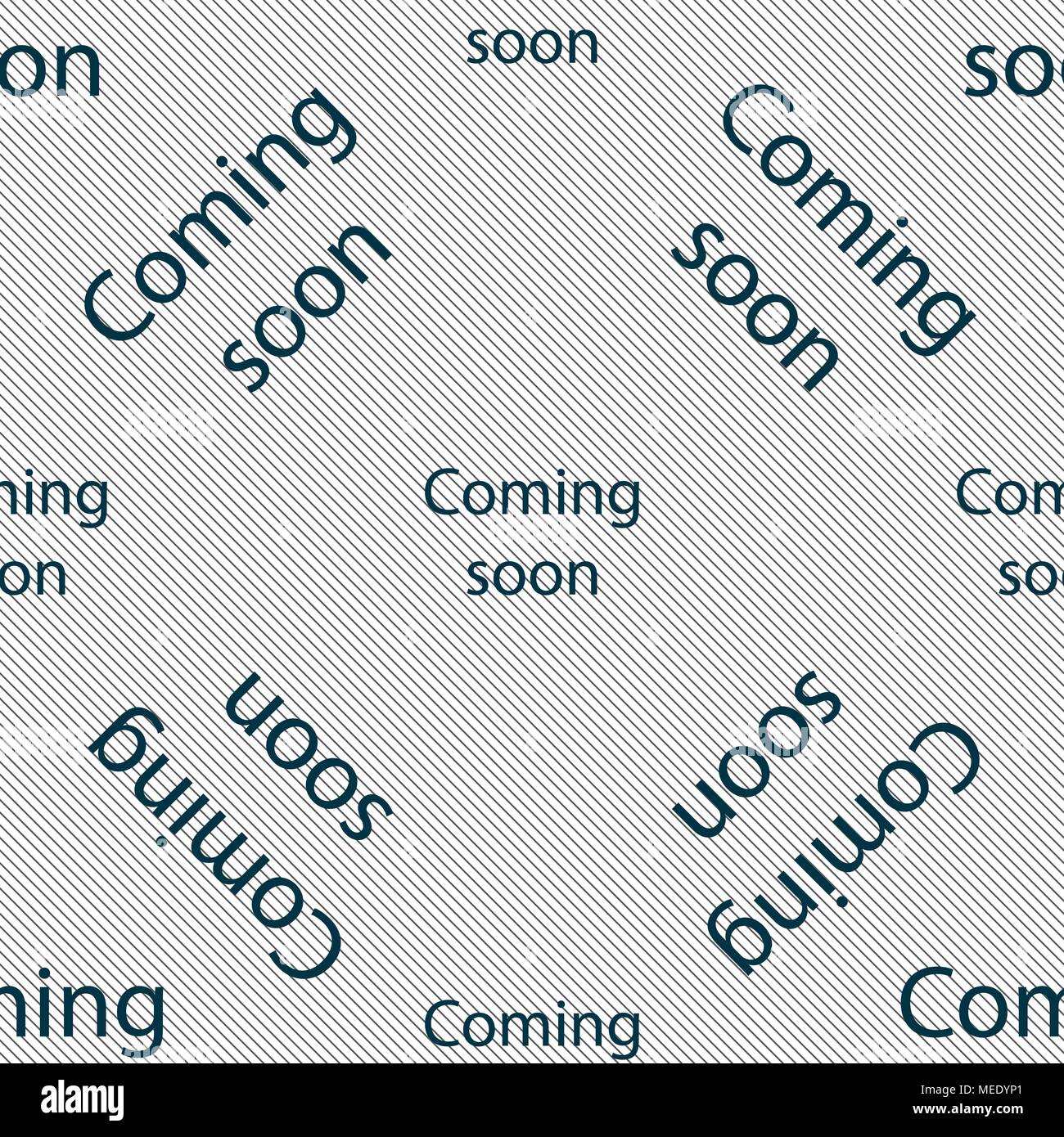 Coming soon sign icon. Promotion announcement symbol. Seamless pattern ...