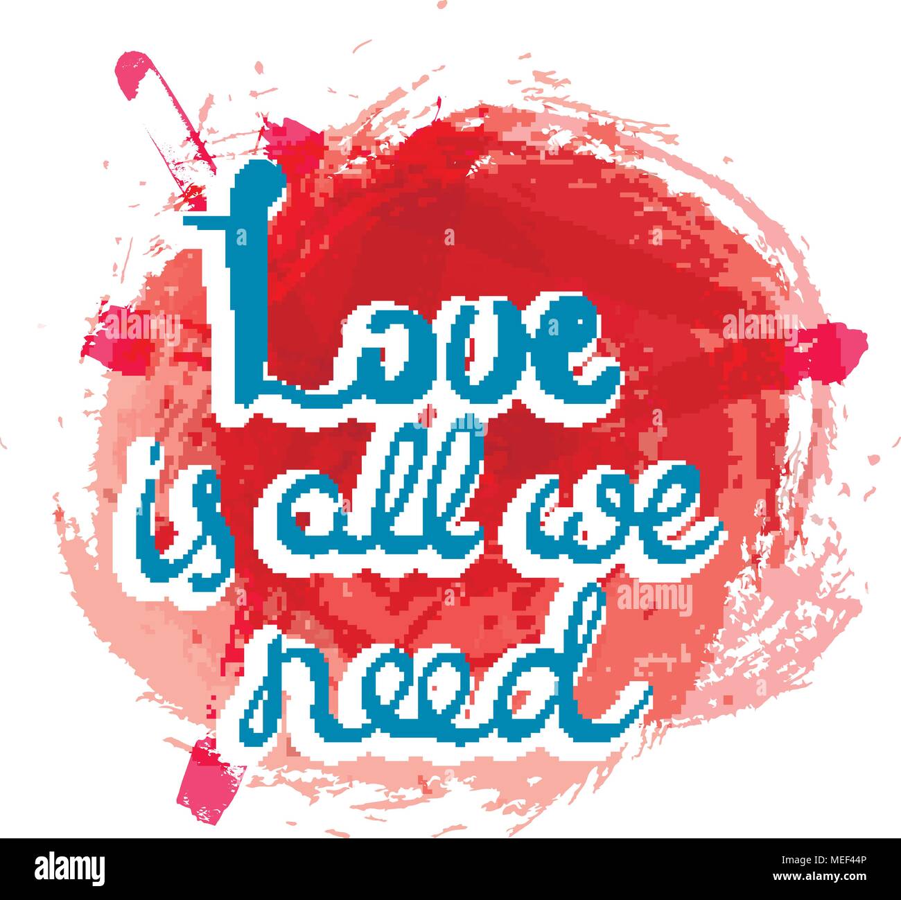 Love is all we need. Hand drawn motivation quote. Creative vector ...