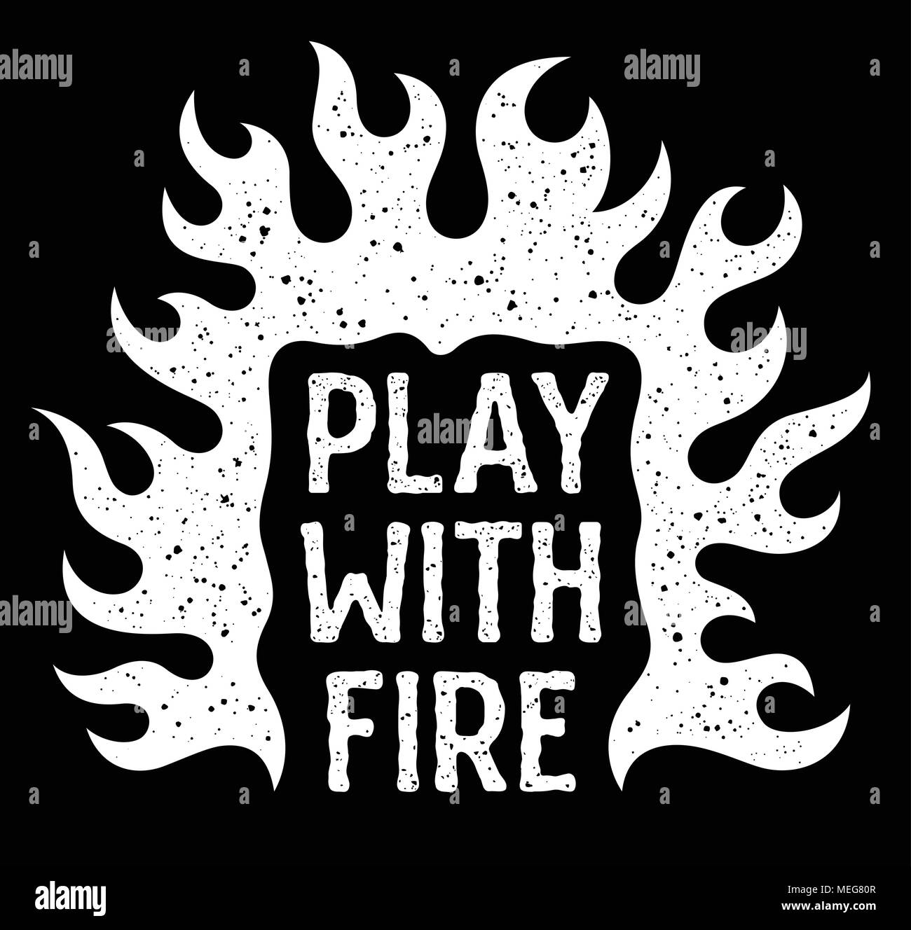 Vector illustration with fire flames. Play with fire typography. T ...