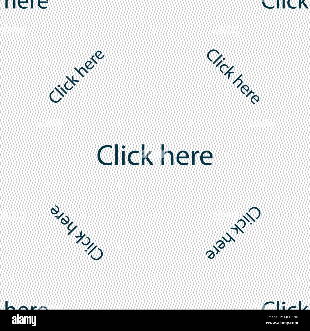 Click here sign icon. Press button. Seamless pattern with geometric ...
