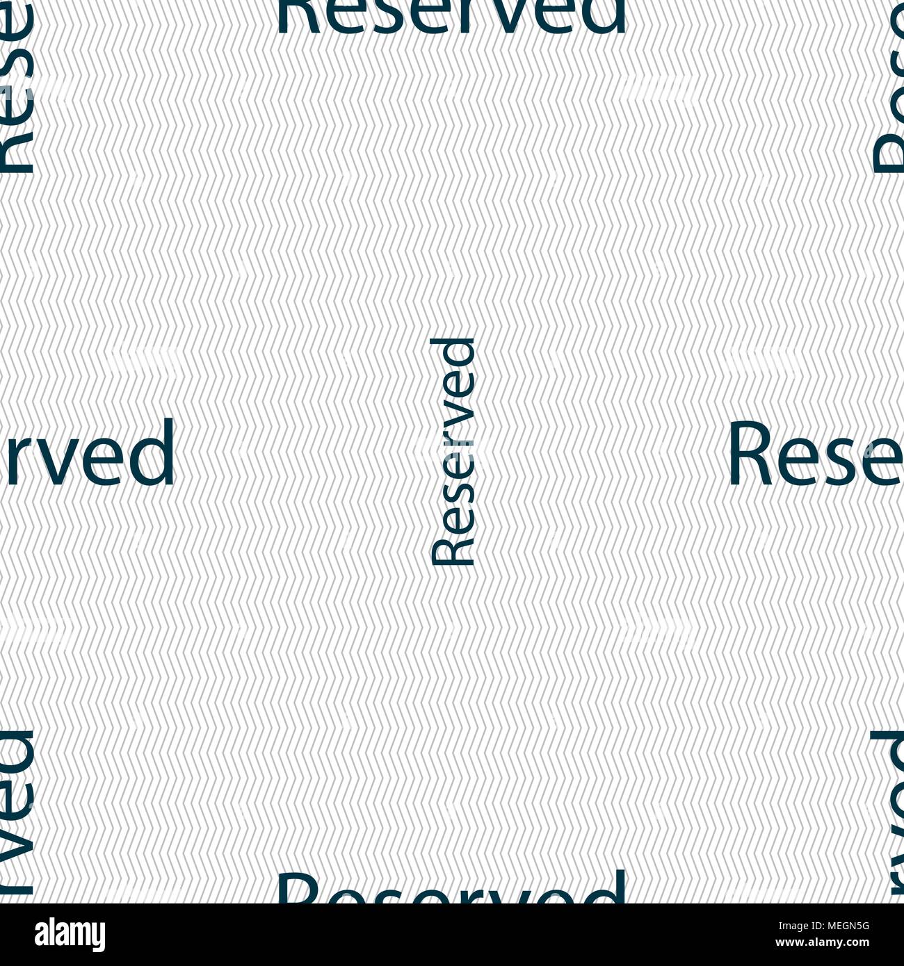 Reserved sign icon. Seamless abstract background with geometric shapes ...