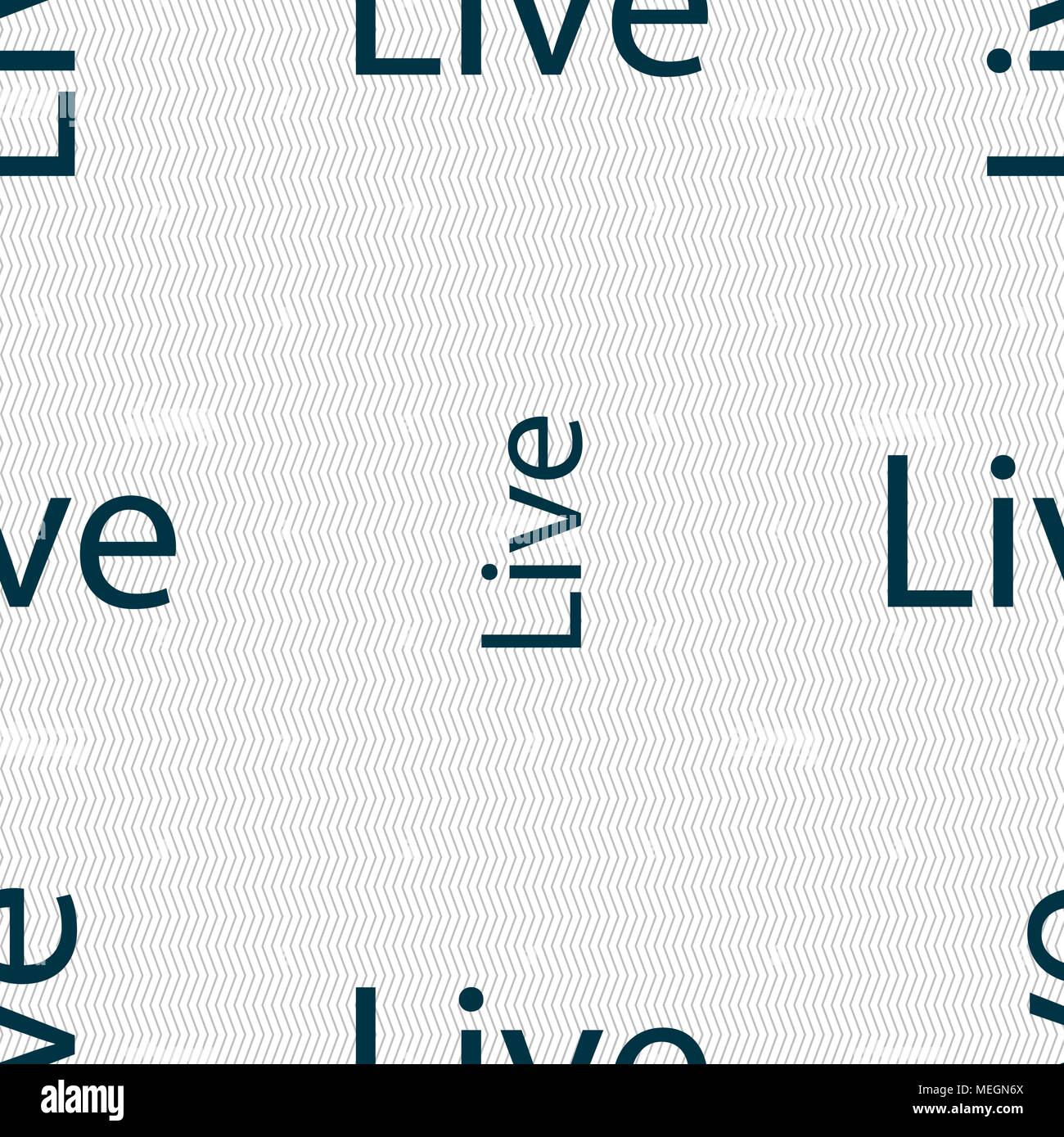 Live sign icon. Seamless abstract background with geometric shapes ...