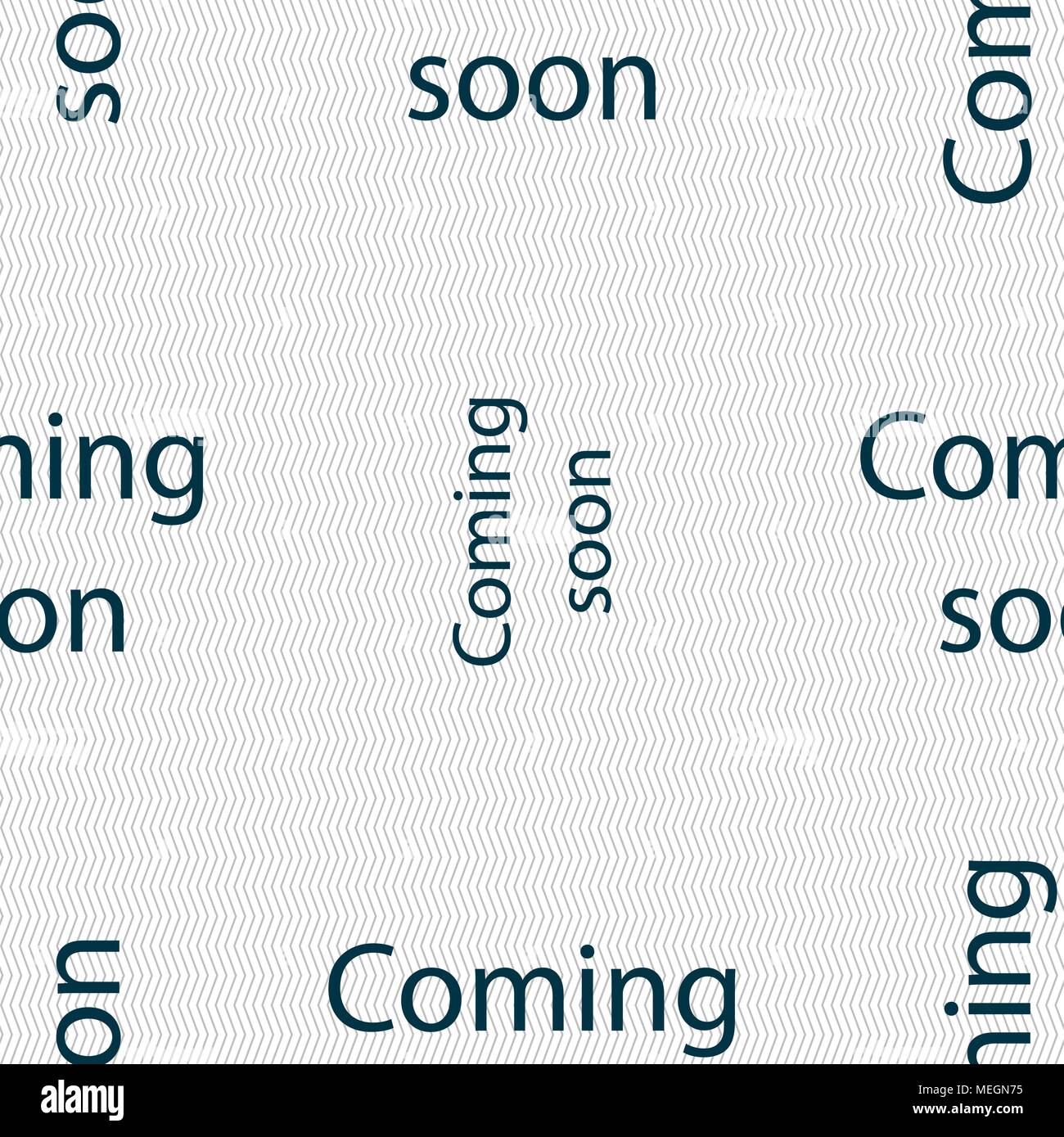 Coming soon sign icon. Promotion announcement symbol. Seamless abstract ...