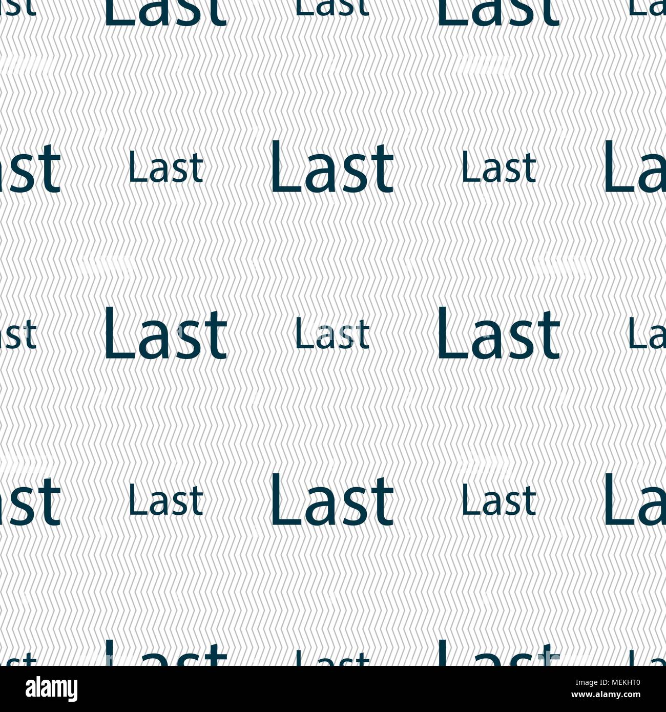 Last sign icon. Navigation symbol. Seamless abstract background with ...