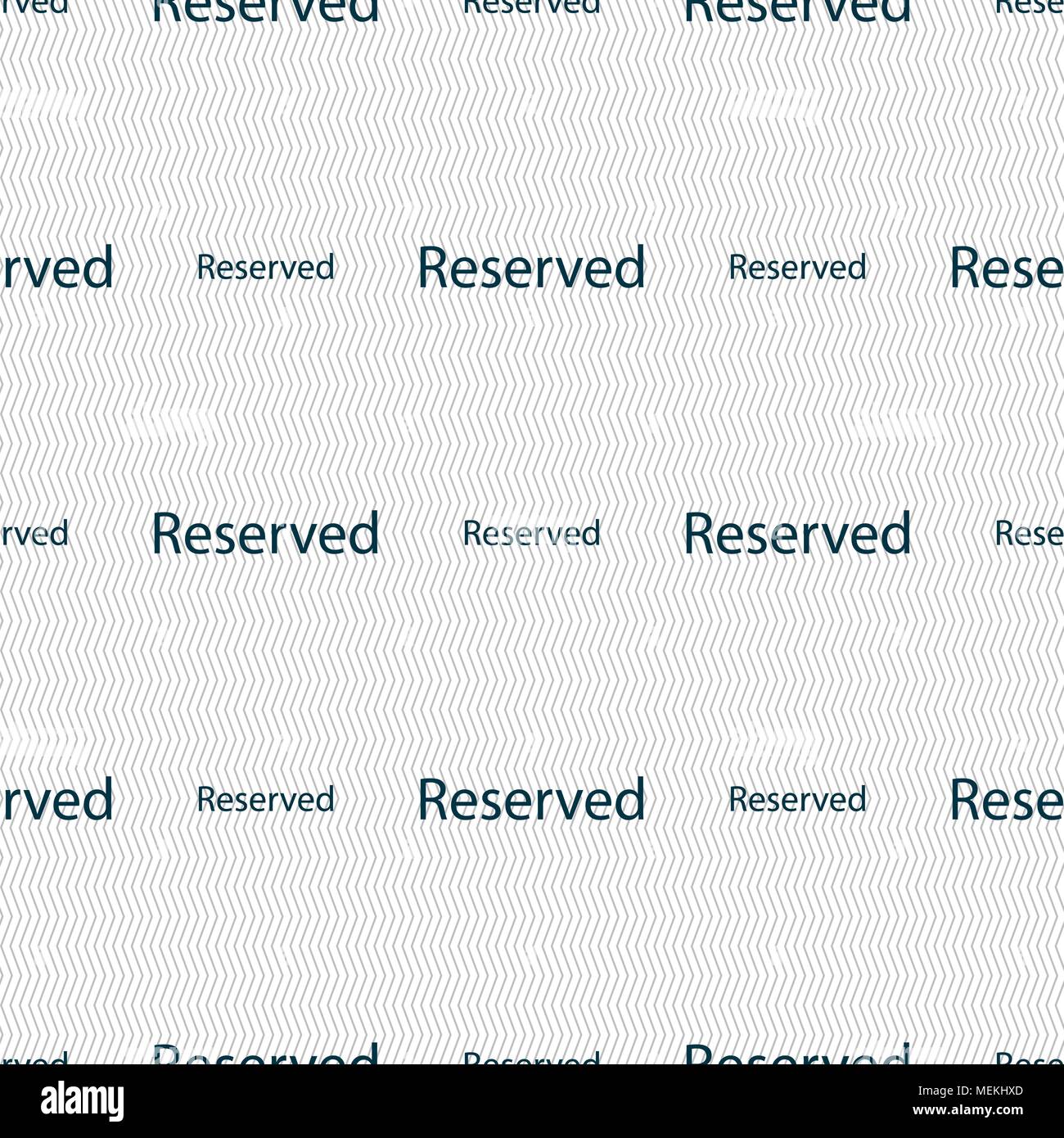 Reserved sign icon. Seamless abstract background with geometric shapes ...
