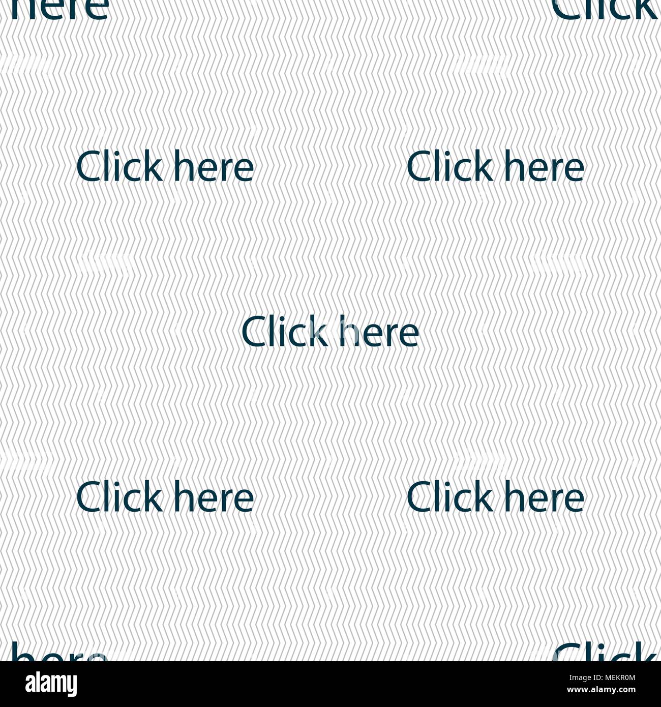 Click here sign icon. Press button. Seamless abstract background with ...