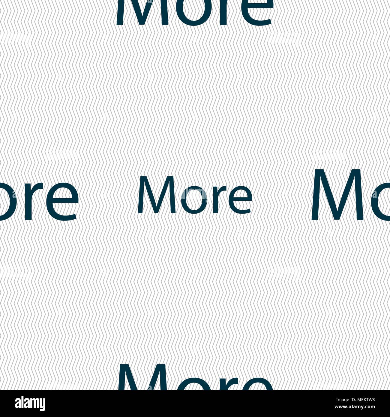 More sign icon. Details symbol. Website navigation. Seamless abstract ... More sign icon. Details symbol. Website navigation. Seamless abstract ...