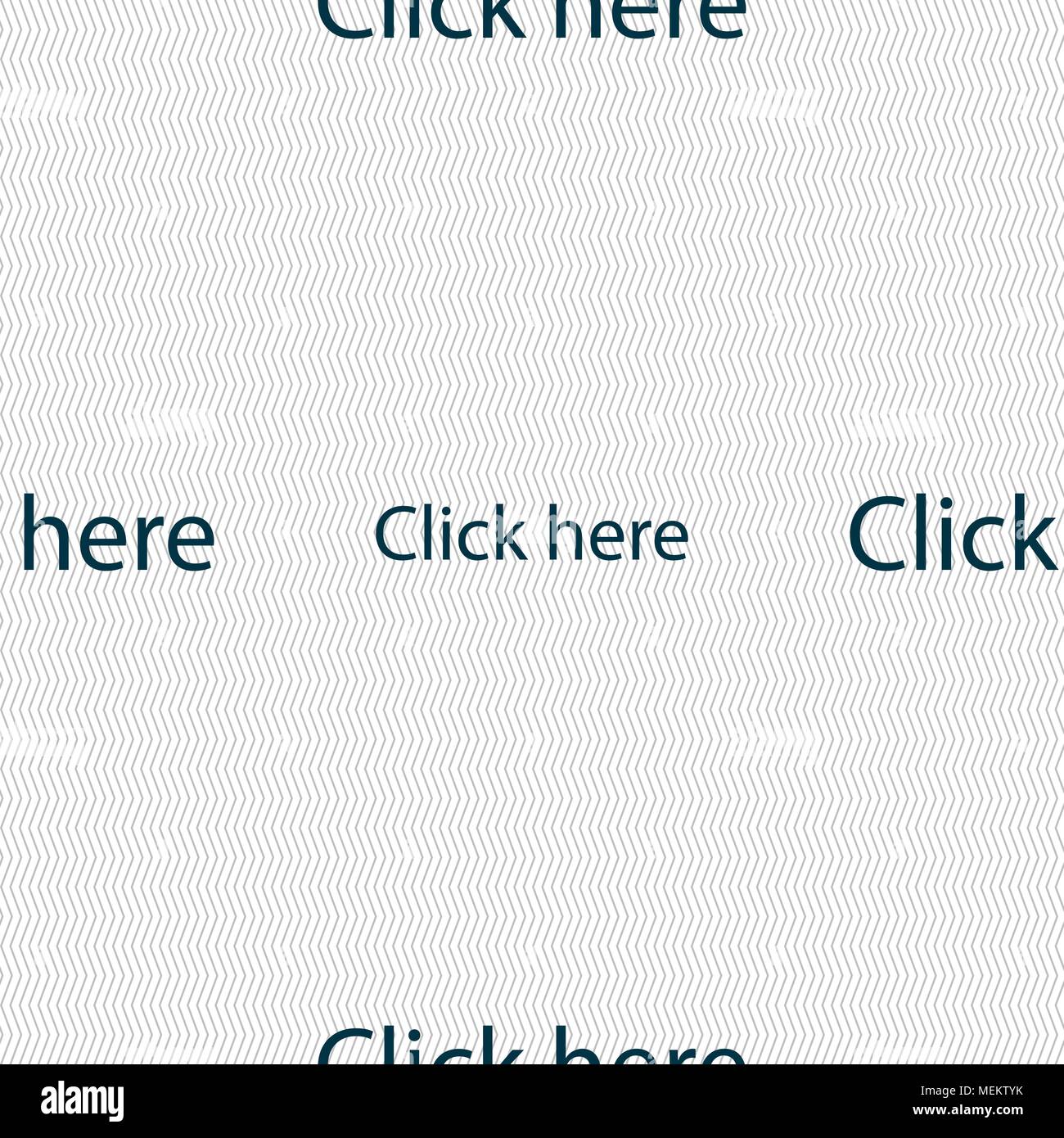 Click here sign icon. Press button. Seamless abstract background with ...