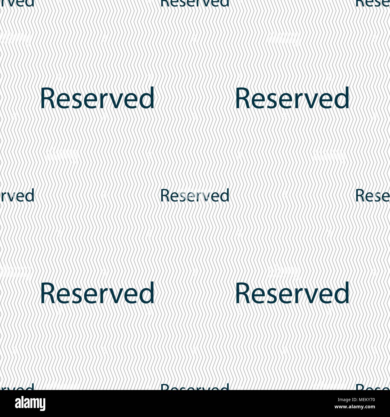 Reserved sign icon. Seamless abstract background with geometric shapes ...