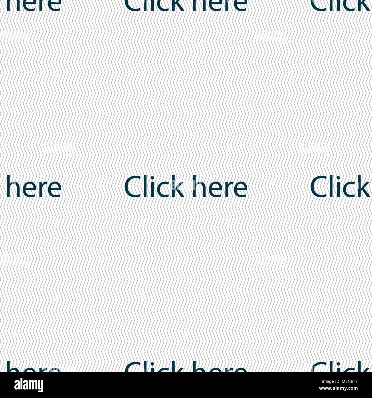 Click here sign icon. Press button. Seamless abstract background with ...