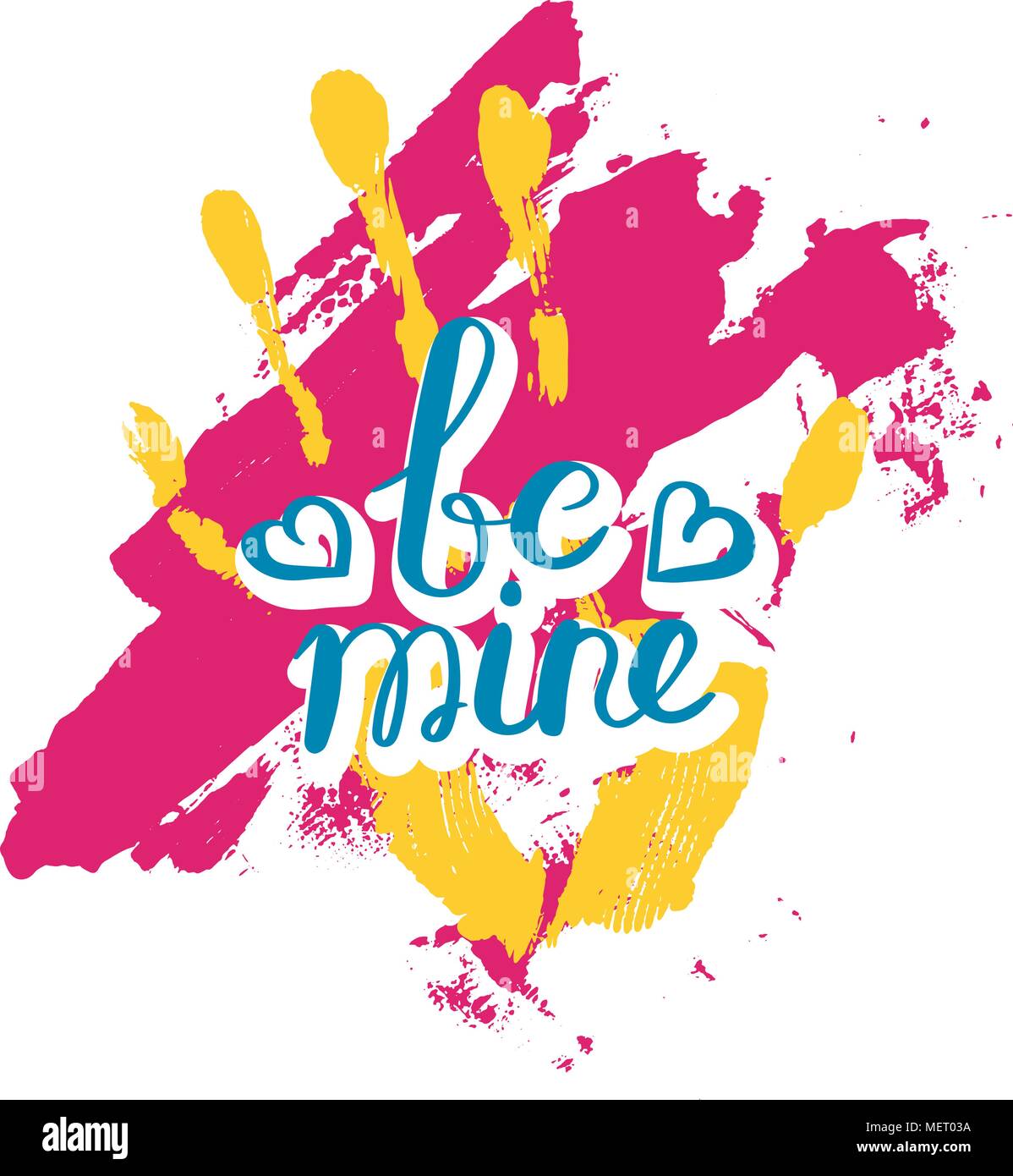 Be mine. Hand drawn motivation quote. Creative vector typography ...