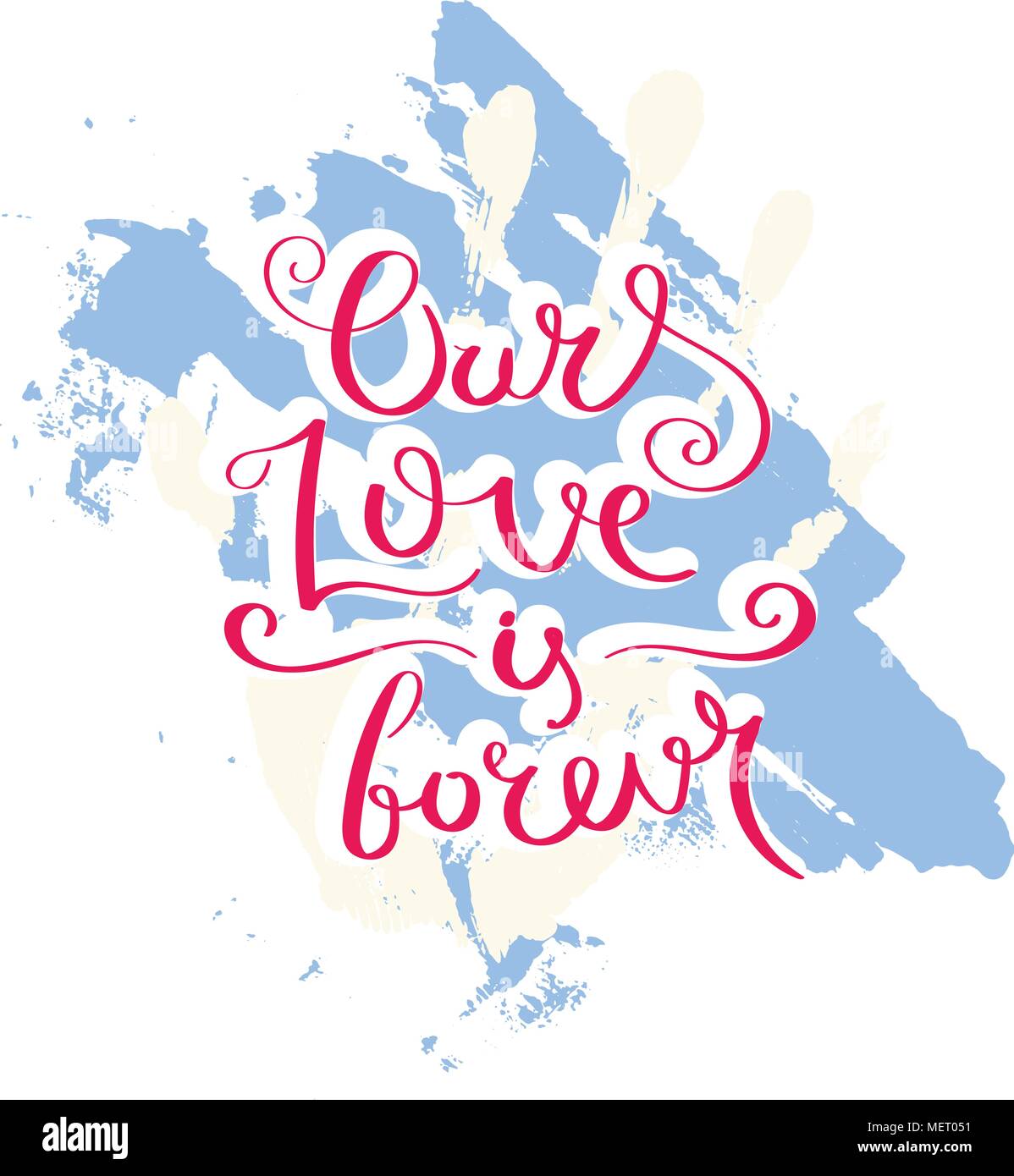 Our love is forever. Hand drawn motivation quote. Creative vector ...