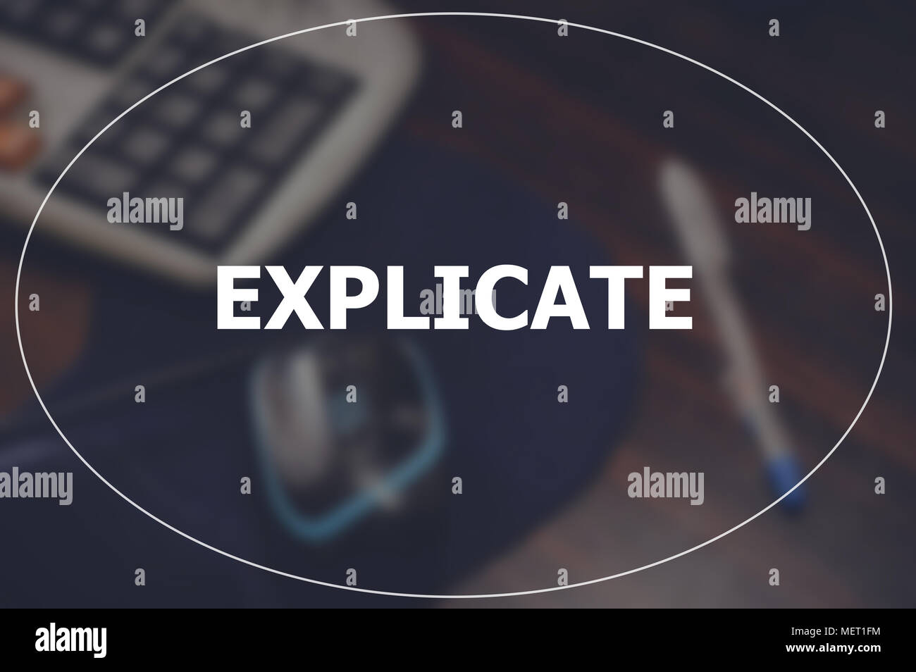 Explicate word with blurring business background Stock Photo - Alamy