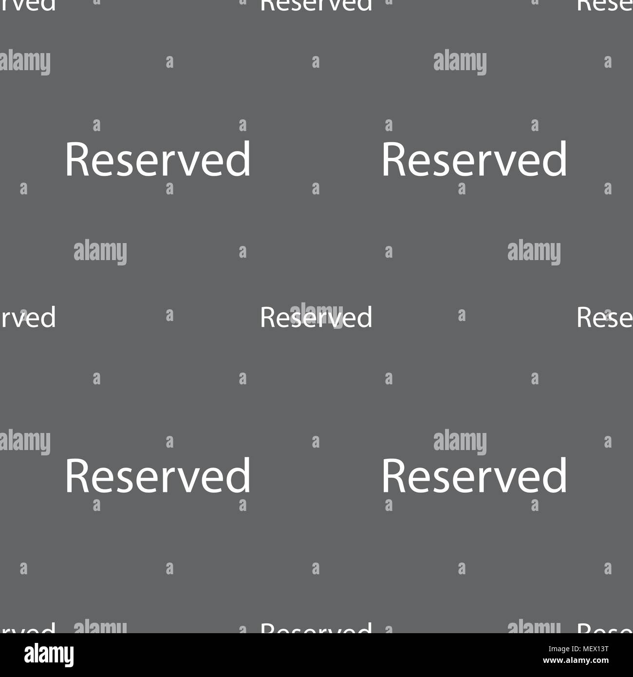 Reserved sign icon. Seamless pattern on a gray background. Vector ...
