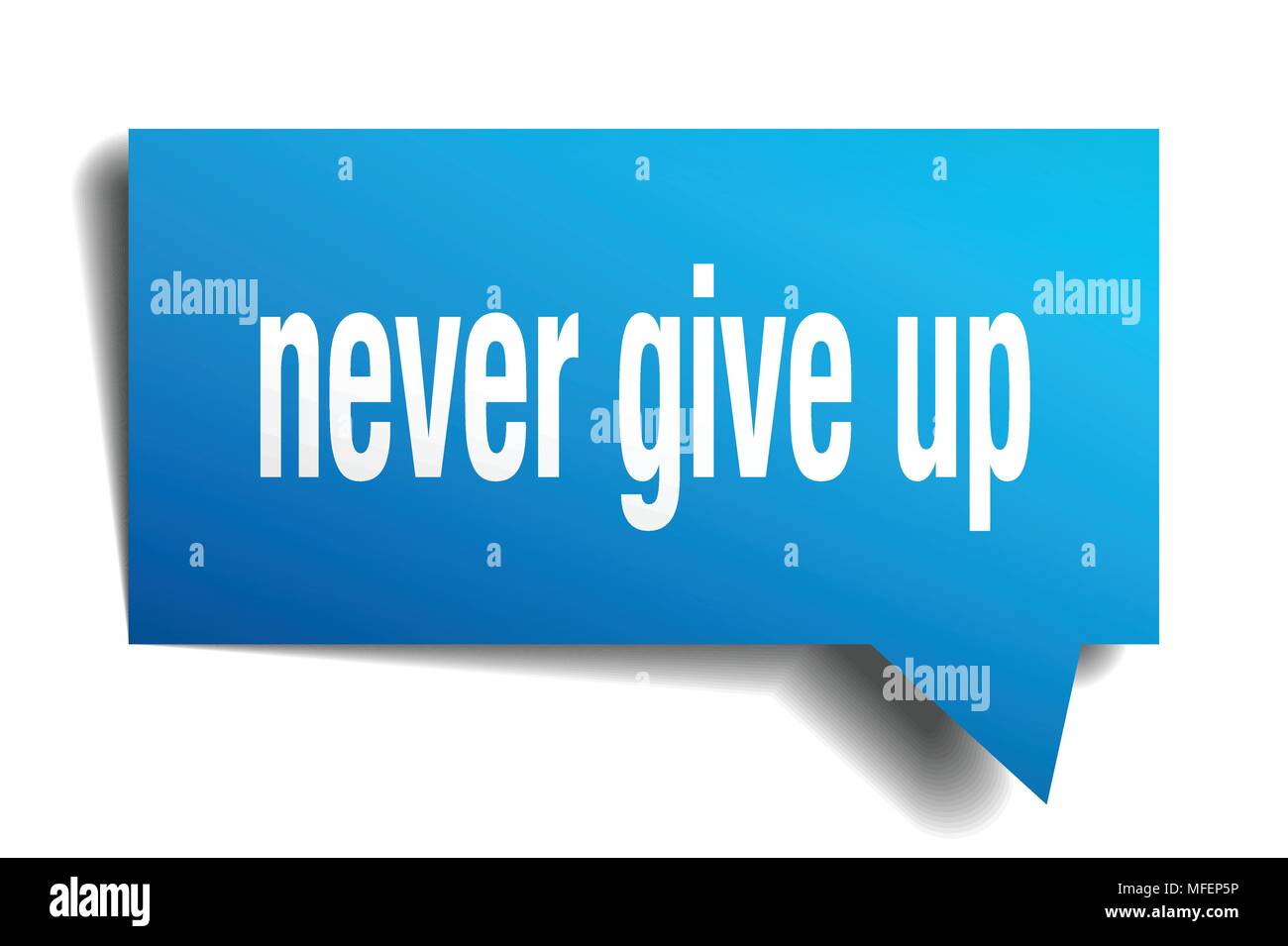 never give up blue 3d square isolated speech bubble Stock Vector Image ...
