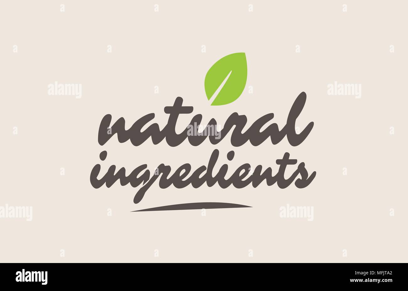 natural ingredients word or text with green leaf. Handwritten lettering ...
