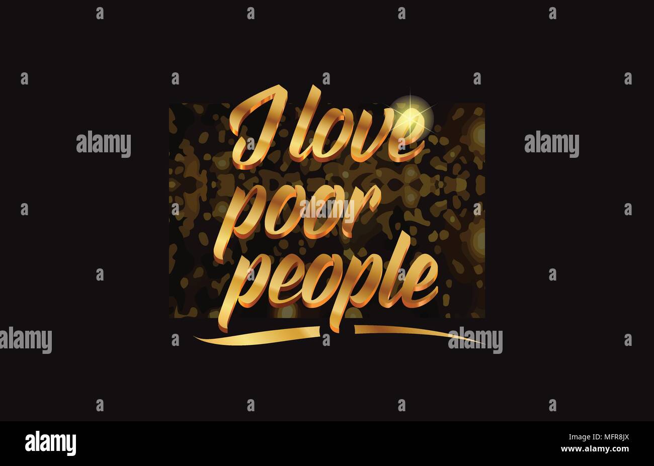 I Love Poor People Gold Word Text With Sparkle And Glitter Background i-love-poor-people-gold-word-text-with-sparkle-and-glitter-background