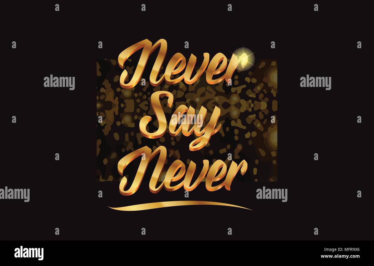 never say never gold word text with sparkle and glitter background ...