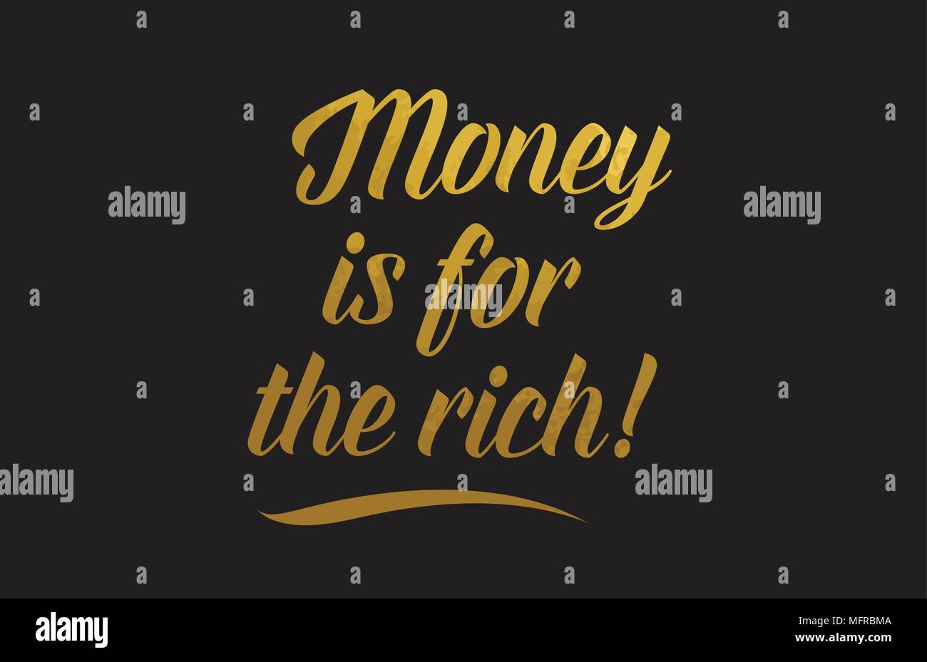 Money is for the rich gold golden word texture text suitable for card ...