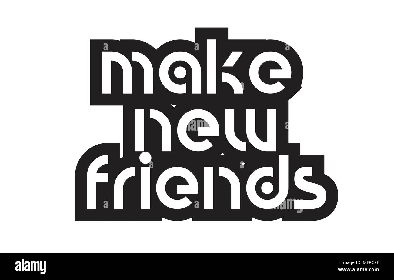 inspiring quote make new friends suitable as a postcard with bold text ...