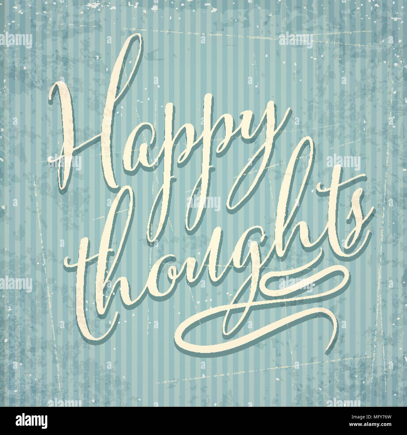 Happy thoughts- hand drawn motivational lettering phrase on vintage ...