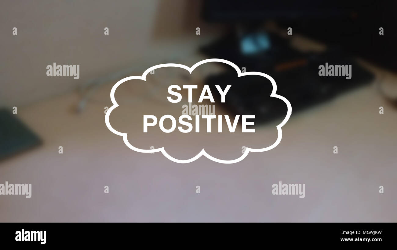 Stay positive word with blurring business background Stock Photo - Alamy