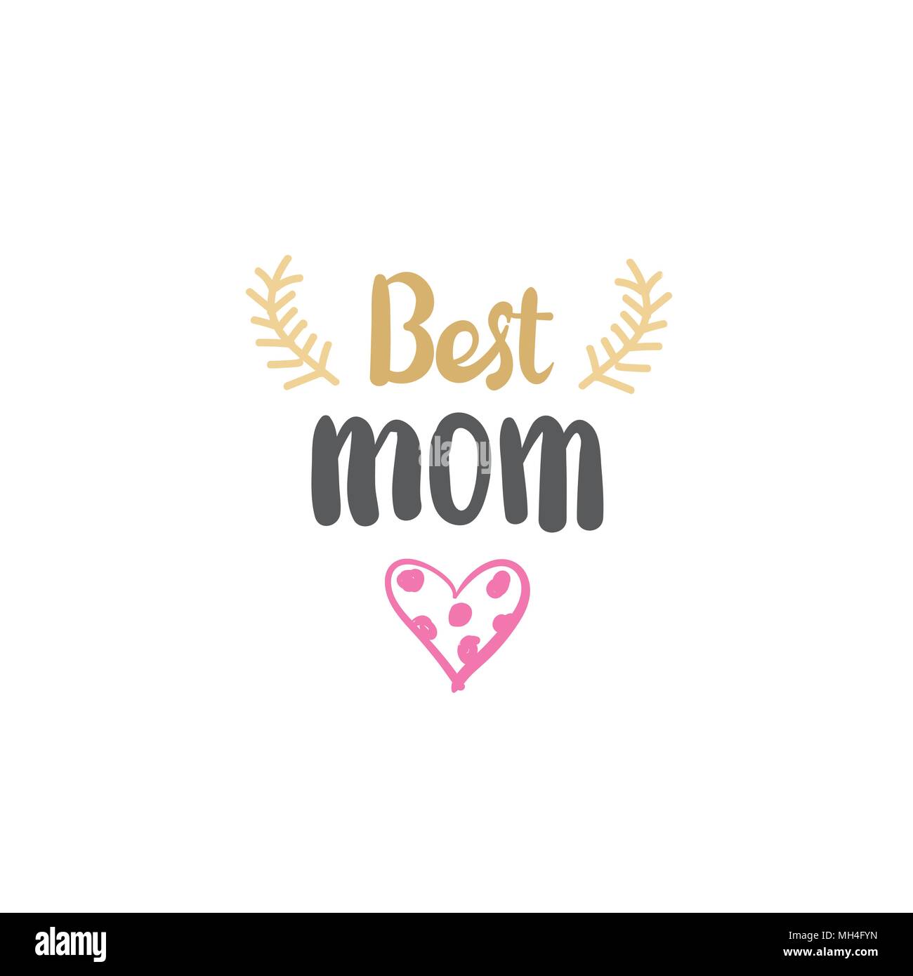 Best Mom Sign Mothers Day Creative Hand Drawn Lettering Isolated On ...