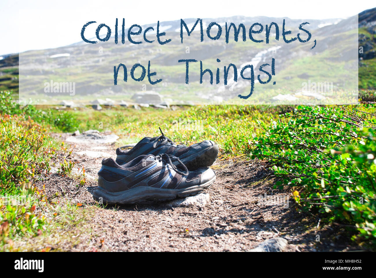 Shoes On Trekking Path, Collect Moments Not Things Stock Photo - Alamy