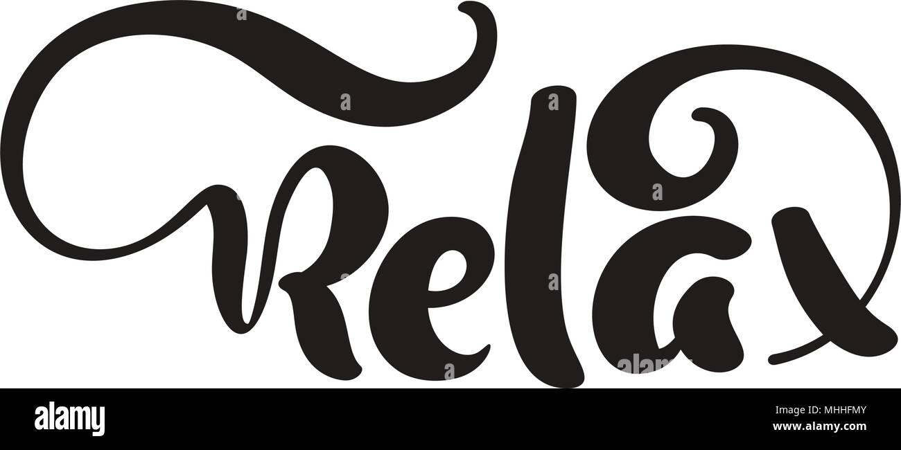 Hand drawn typography lettering phrase Relax isolated on the white ...