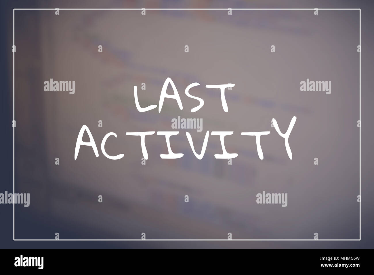 Last activity word with business blurring background Stock Photo - Alamy