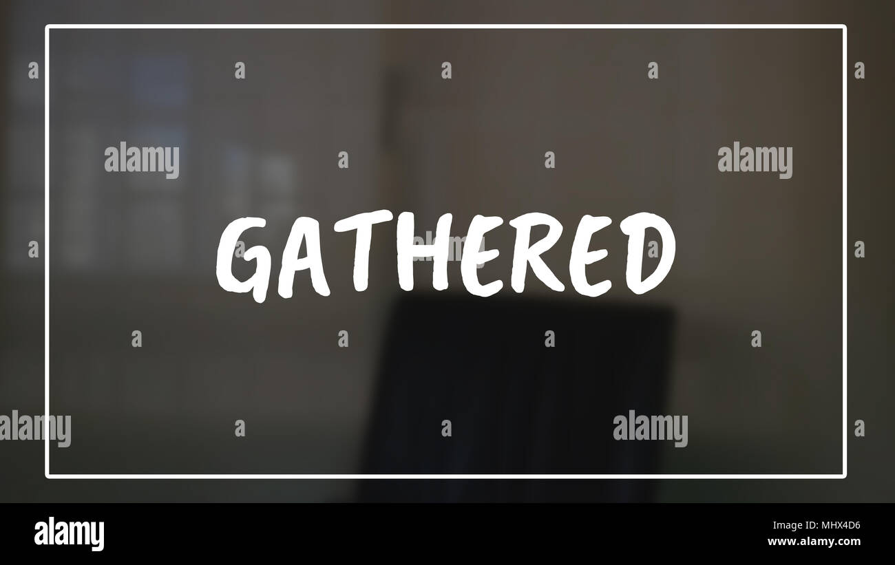 Gathered word hi-res stock photography and images - Alamy