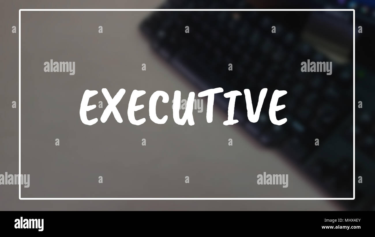 Executive word with business blurring background Stock Photo - Alamy